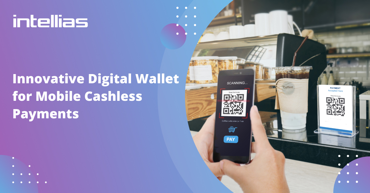 Innovative Digital Wallet for Mobile Cashless Payments - Intellias