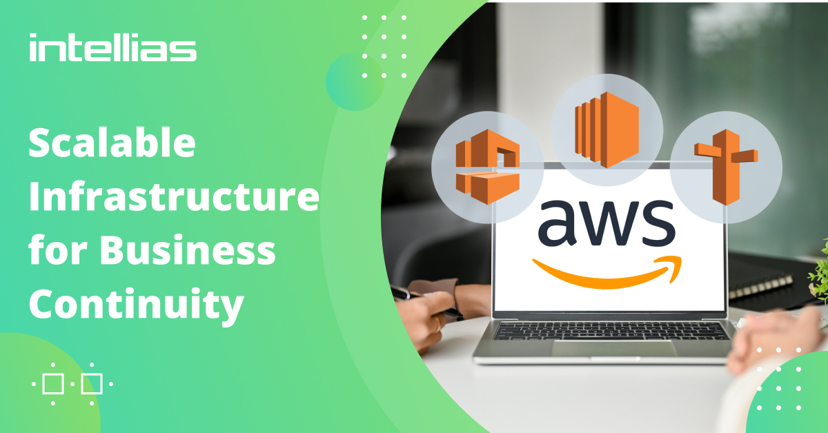 Scalable Infrastructure to Maximize Business Continuity