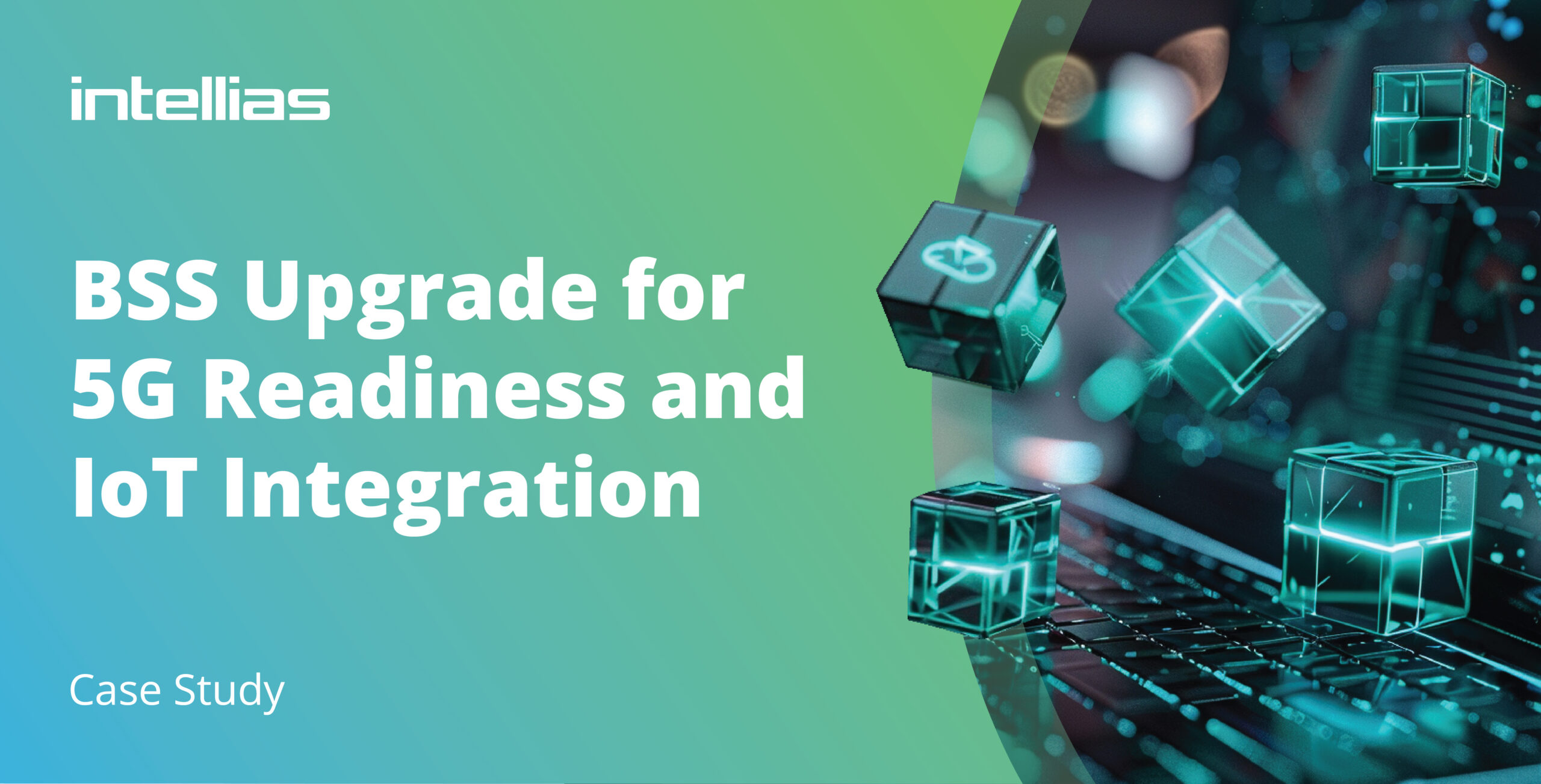 BSS Upgrade for 5G Readiness and IoT Integration - Intellias