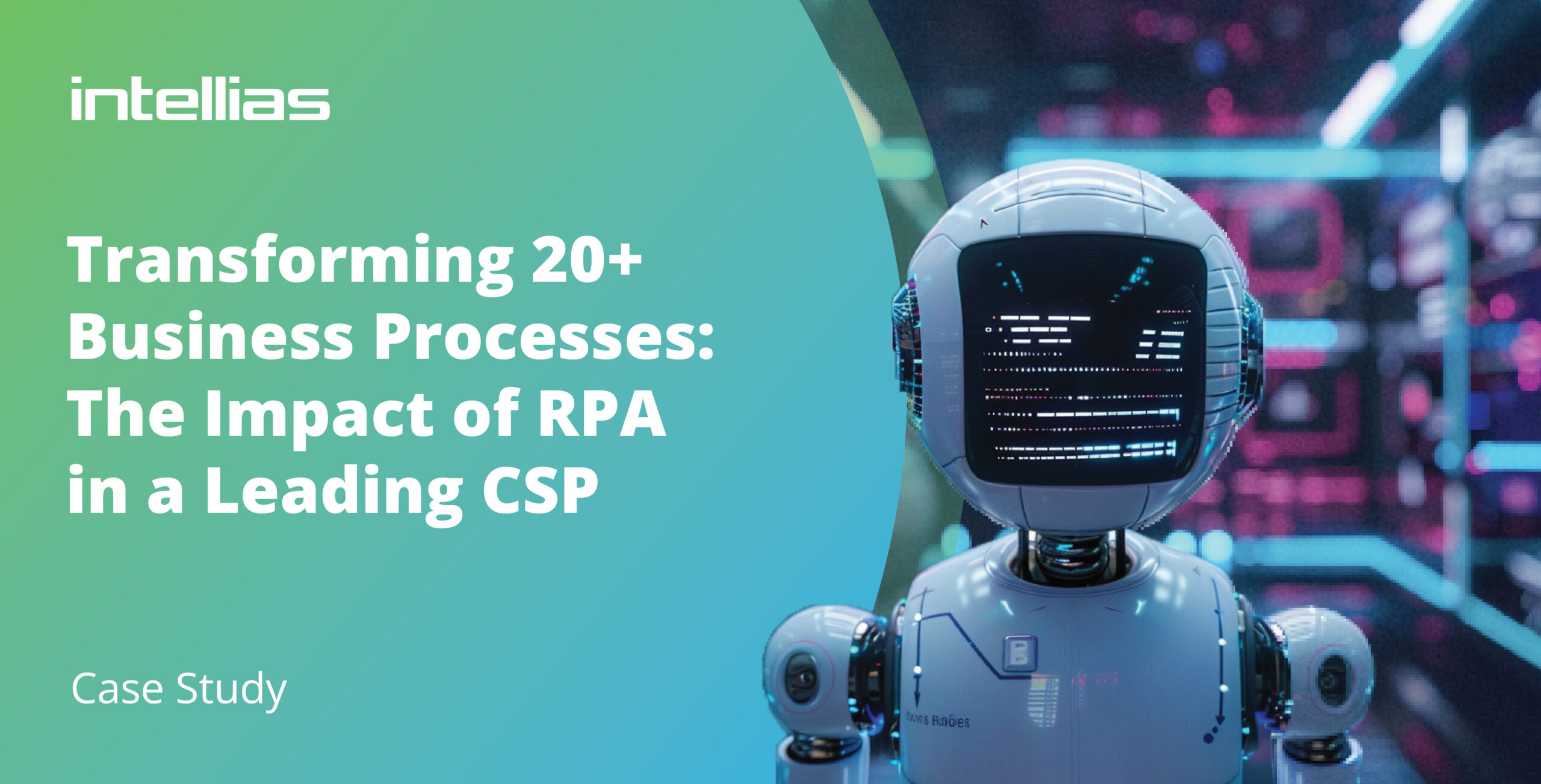Transforming 20+ Business Processes: The Impact of RPA in a Leading CSP ...