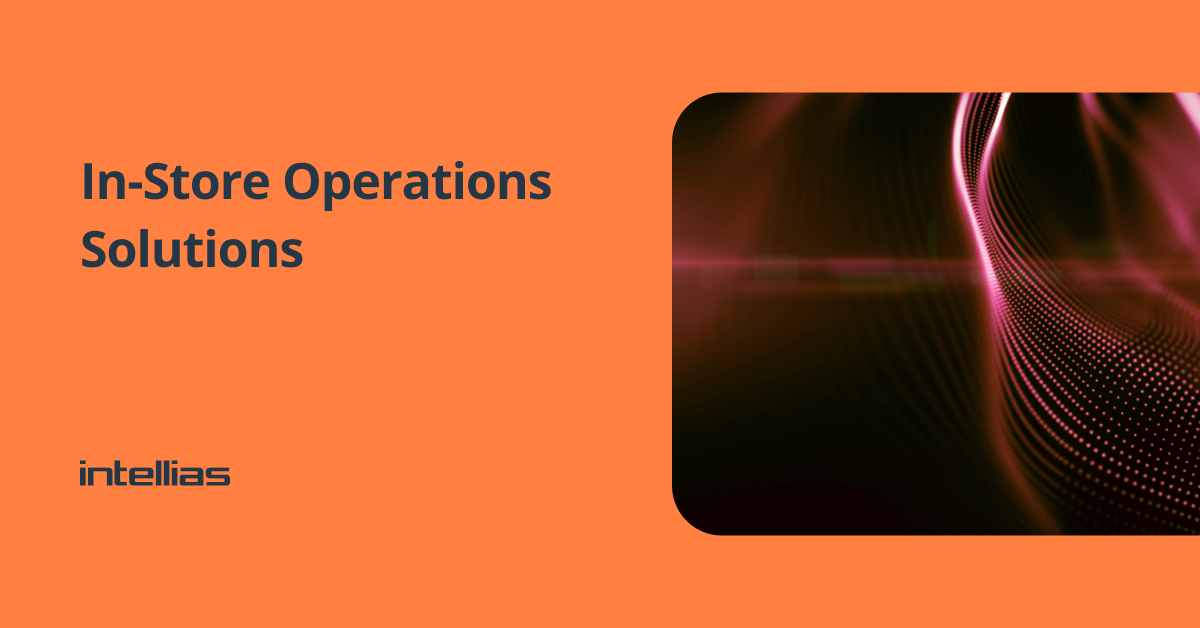 In-store Operations Solutions | Retail Operations Solutions - Intellias