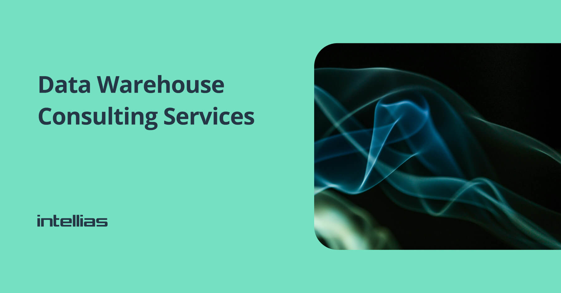 Data Warehouse Consulting Services - Intellias